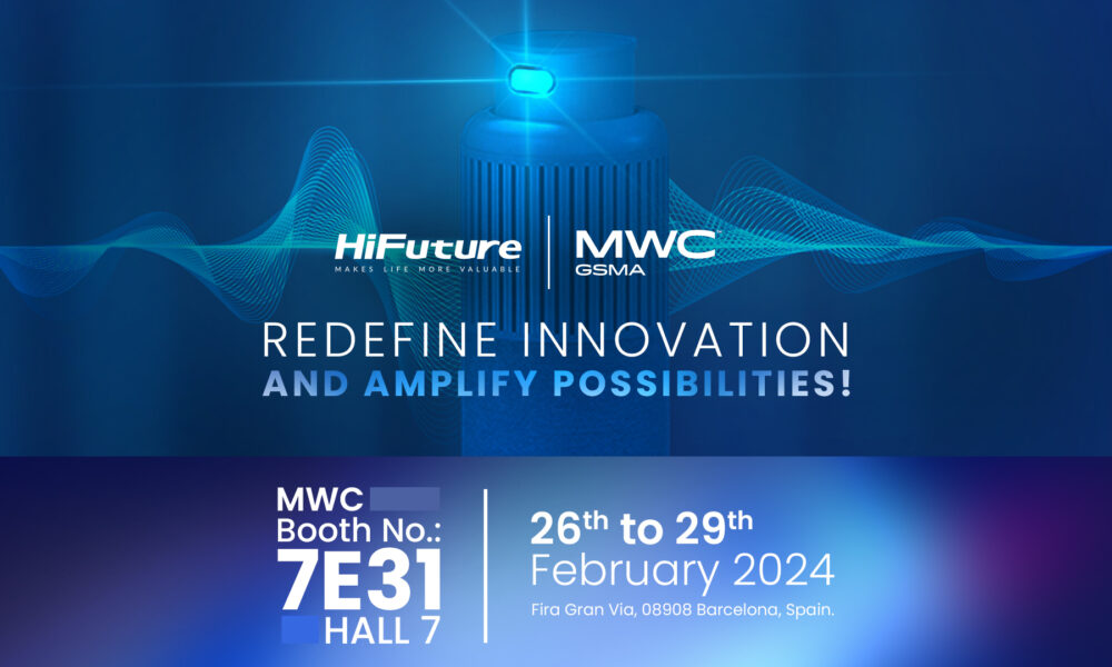 HiFuture Presents Cutting-Edge Innovations at MWC Barcelona 2024 - TechAnnouncer